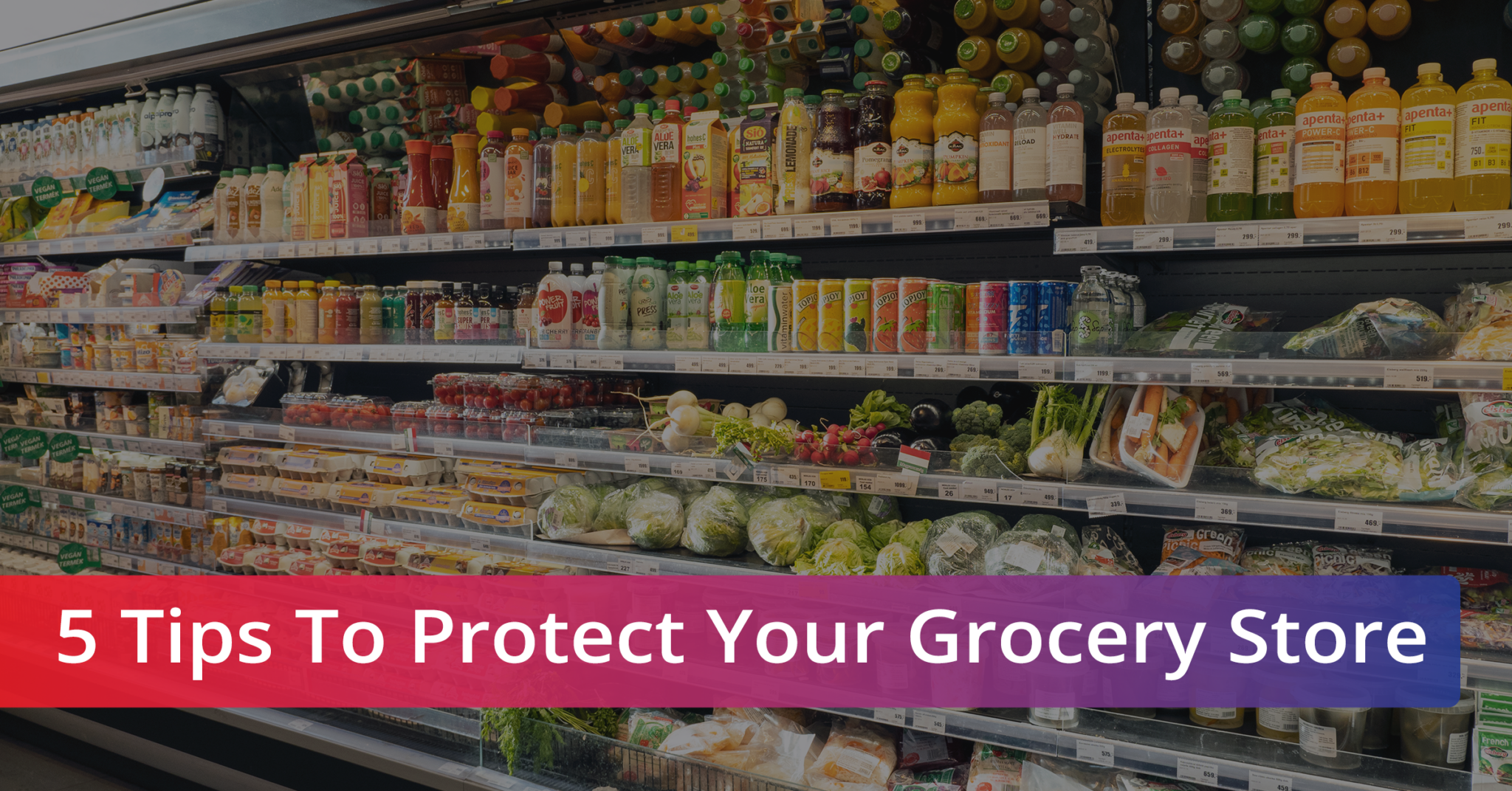 Tips to protect your Grocery Store Business - A Complete Guide