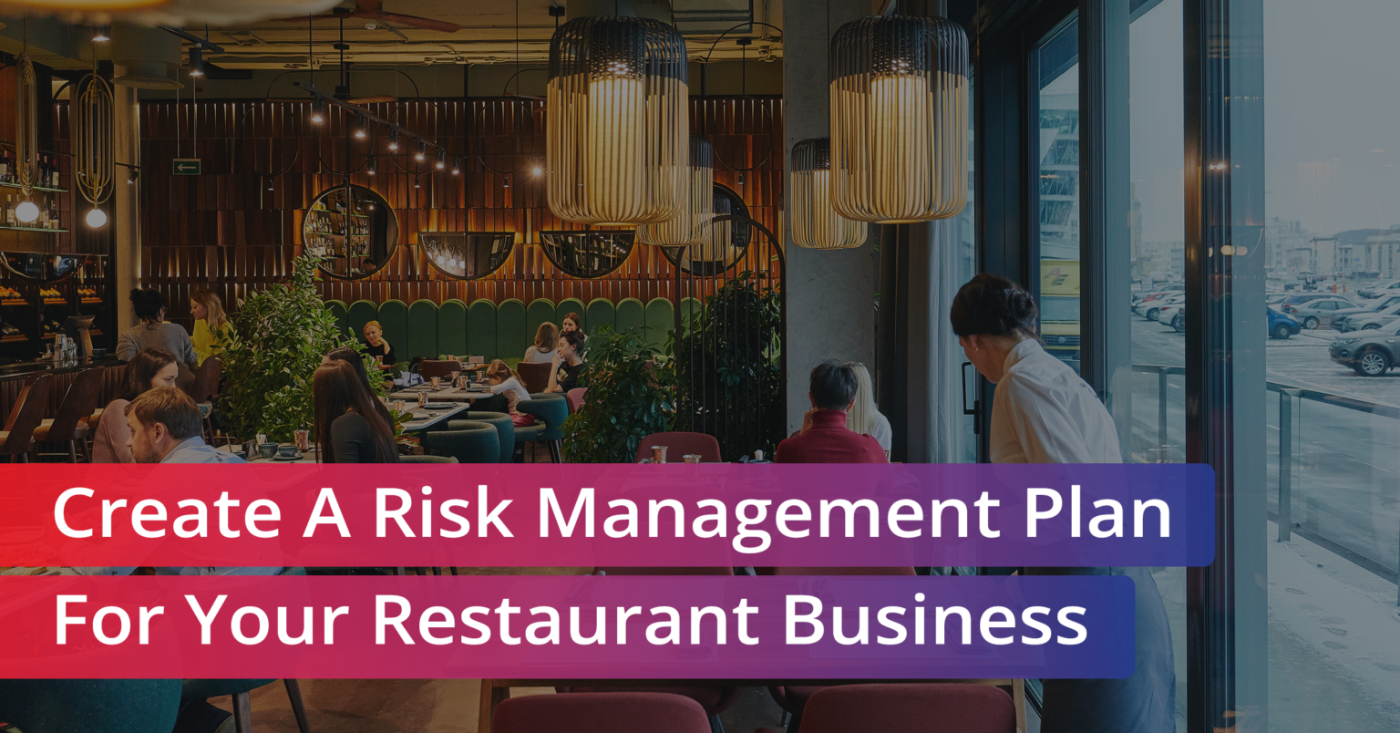 Create A Risk Management Plan For Your Restaurant Business