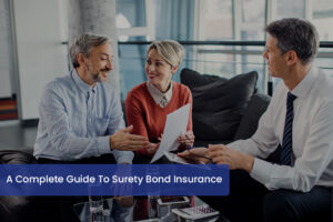 A Complete Guide To Surety Bond Insurance
