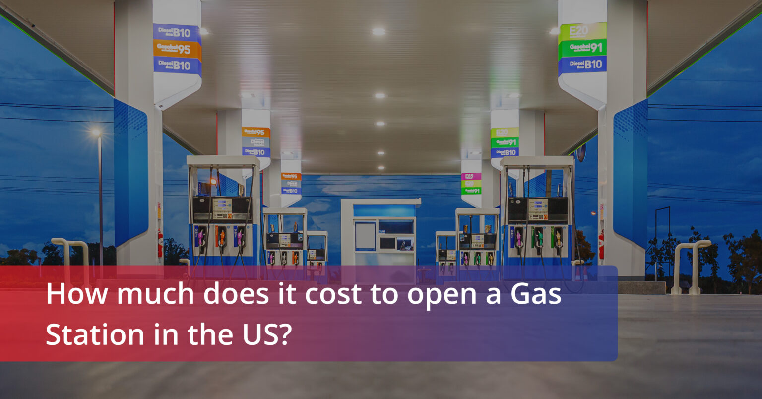 How much does it cost to open Gas Station in the United States?