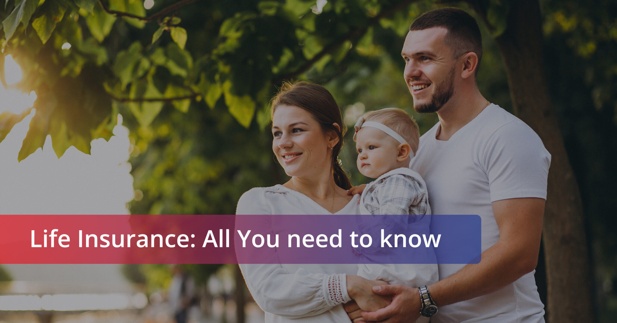 Life Insurance Guide | All about Life Insurance policy