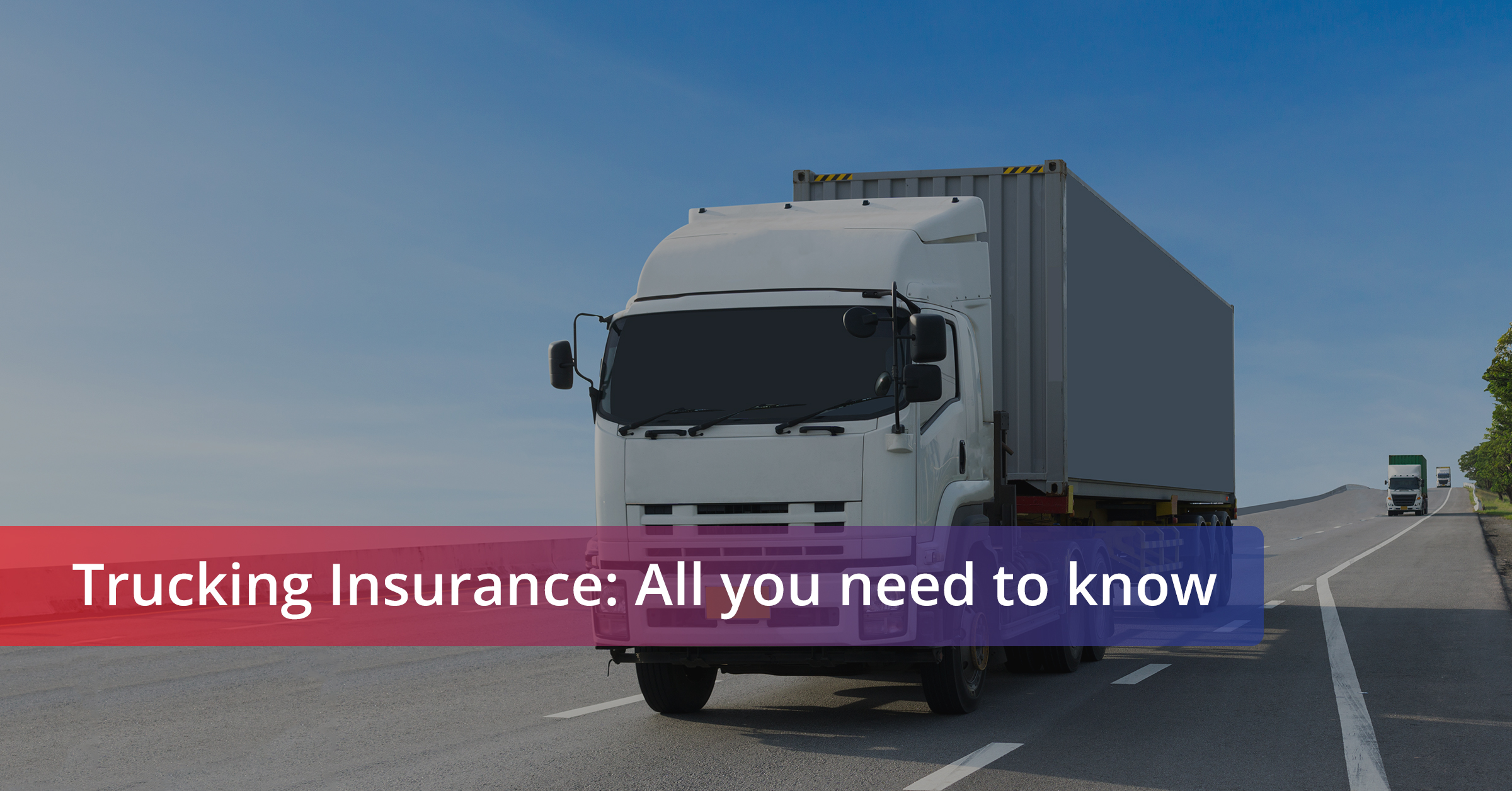 All About Trucking Insurance | Owner Operator Insurance