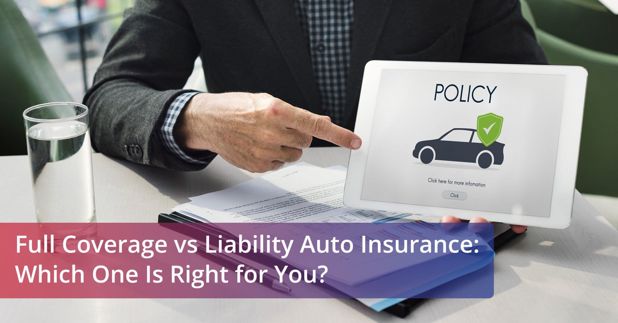 Full Coverage vs Liability Auto Insurance: Which Is Right?